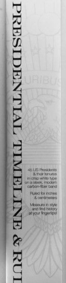 Presidential History/Timeline Carbon Fiber Ruler - iconsDC